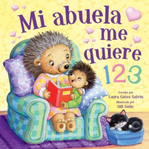 mi abuela me quiere 123 (grandma loves me 123) (spanish edition) – parte de la serie momentos tiernos (part of the tender moments series, for ages 2-4)