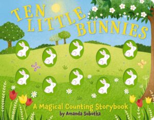 ten little bunnies: a magical counting storybook (a tactile bunny counting book for easter fun) (magical counting storybooks)