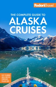 fodor's the complete guide to alaska cruises (full-color travel guide)