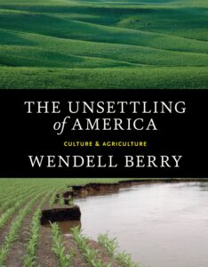 the unsettling of america: culture & agriculture