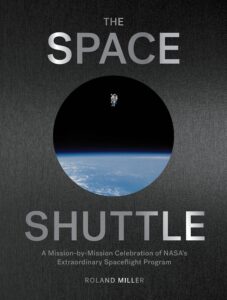 the space shuttle: a mission-by-mission celebration of nasa's extraordinary spaceflight program