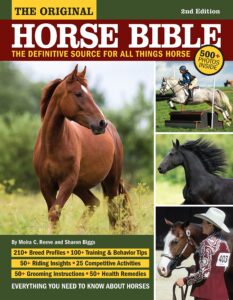 the original horse bible, 2nd edition: the definitive source for all things horse (companionhouse books) 210 breed profiles, training tips, riding insights, competitive activities, grooming and health