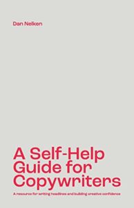 a self-help guide for copywriters: a resource for writing headlines and building creative confidence