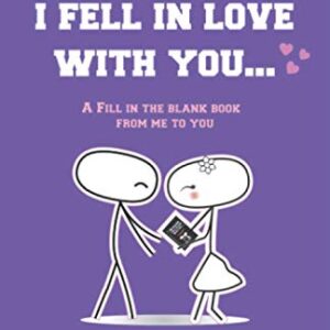 50 Reasons I Fell In Love With You: A Fill In The Blank Book From Me to You