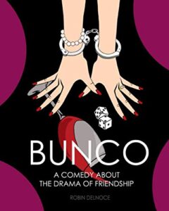 bunco: a comedy about the drama of friendship