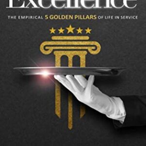 Excellence: The Empirical 5 Golden Pillars of Life in Service