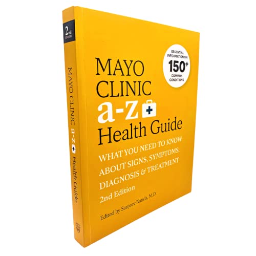 Mayo Clinic A to Z Health Guide, 2nd Edition: What You Need to Know about Signs, Symptoms, Diagnosis and Treatment