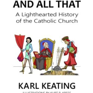 1054 and All That: A Lighthearted History of the Catholic Church