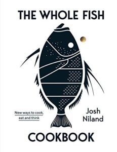 the whole fish cookbook: new ways to cook, eat and think