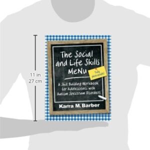 The Social and Life Skills Menu: A Skill Building Workbook for Adolescents with Autism Spectrum Disorders