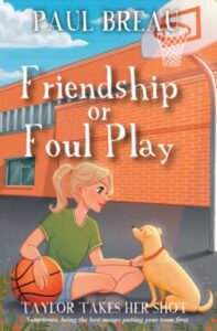 friendship or foul play: taylor takes her shot (a chapter book for girls aged 8-12 about friendship and basketball) (step-by-step)