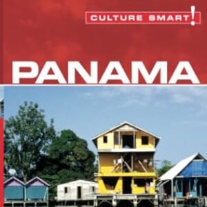 Panama - Culture Smart!: The Essential Guide to Customs & Culture