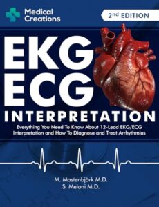 ekg/ecg interpretation: everything you need to know about the 12 - lead ecg/ekg interpretation and how to diagnose and treat arrhythmias