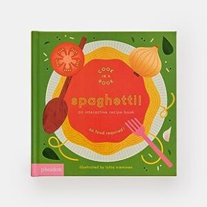 Spaghetti!: An Interactive Recipe Book (Cook In A Book)