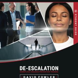 AVADE De-Escalation Student Guide: Education, Prevention & Mitigation for Violence in the Workplace