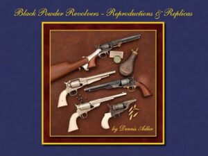 black powder revolvers: reproductions & replicas