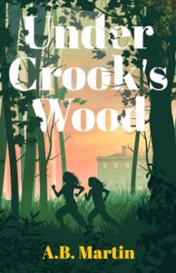 under crook's wood: an adventure story for 9-13 year olds (sophie watson adventure mystery series)