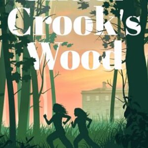 Under Crook's Wood: An adventure story for 9-13 year olds (Sophie Watson Adventure Mystery Series)