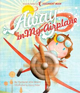 away in my airplane (margaret wise brown classics)