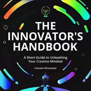 the innovator's handbook: a short guide to unleashing your creative mindset