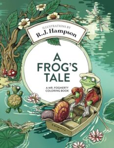 a frog's tale: a mr. fogherty coloring book (r.j. hampson coloring books)