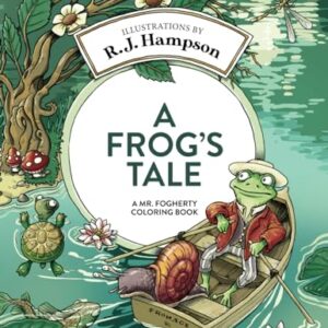 A Frog's Tale: A Mr. Fogherty Coloring Book (R.J. Hampson Coloring Books)