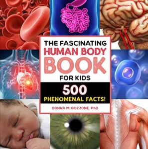 the fascinating human body book for kids: 500 phenomenal facts! (fascinating facts)