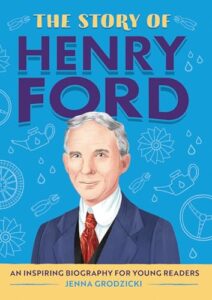 the story of henry ford: an inspiring biography for young readers (the story of biographies)