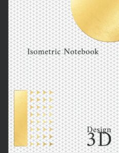 isometric notebook: isometric graph paper notebook. isometric paper ( 110 pages, 8.5 x 11)