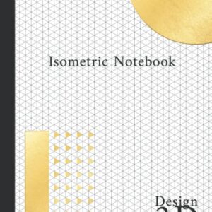 Isometric Notebook: Isometric Graph Paper Notebook. Isometric Paper ( 110 Pages, 8.5 x 11)