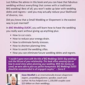 BIG Weddings SUCK!: Discover How To Reduce, Cost, Energy, Stress and Time