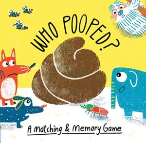 laurence king publishing who pooped?: a matching & memory game