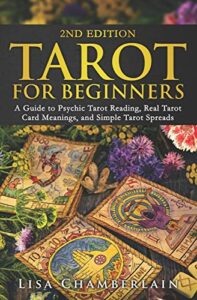 tarot for beginners: a guide to psychic tarot reading, real tarot card meanings, and simple tarot spreads (divination for beginners series)