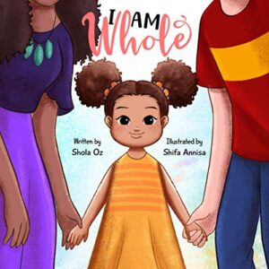 i am whole: a multi-racial children's book celebrating diversity, language, race and culture