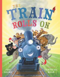 the train rolls on: a rhyming children's book that teaches perseverance and teamwork