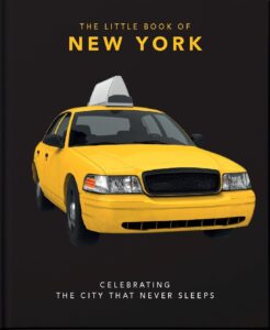 the little book of new york: celebrating the city that never sleeps (little books of cities & countries)