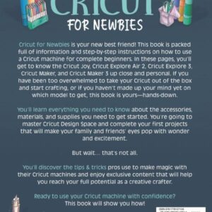 Cricut for Newbies: How to Use Your Cricut Machine with Confidence. Master Design Space, Build Your Skills with In-Depth Project Tutorials, and Enjoy ... & Tricks (The Cricut for Newbies Collection)