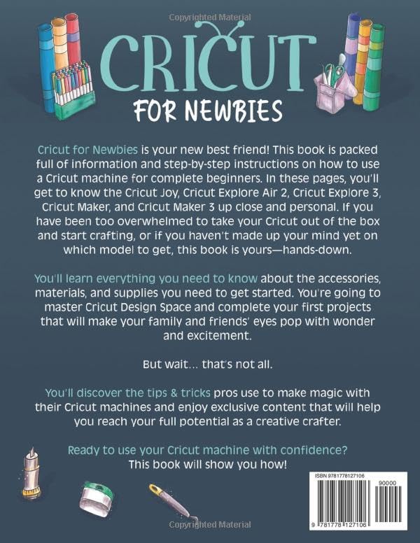 Cricut for Newbies: How to Use Your Cricut Machine with Confidence. Master Design Space, Build Your Skills with In-Depth Project Tutorials, and Enjoy ... & Tricks (The Cricut for Newbies Collection)