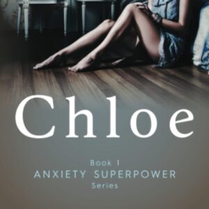 Chloe: Anxiety Superpower Series: Book 1