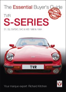 tvr s-series: s1, s2, s3/s3c, s4c & v8s 1986 to 1994 (the essential buyer's guide)