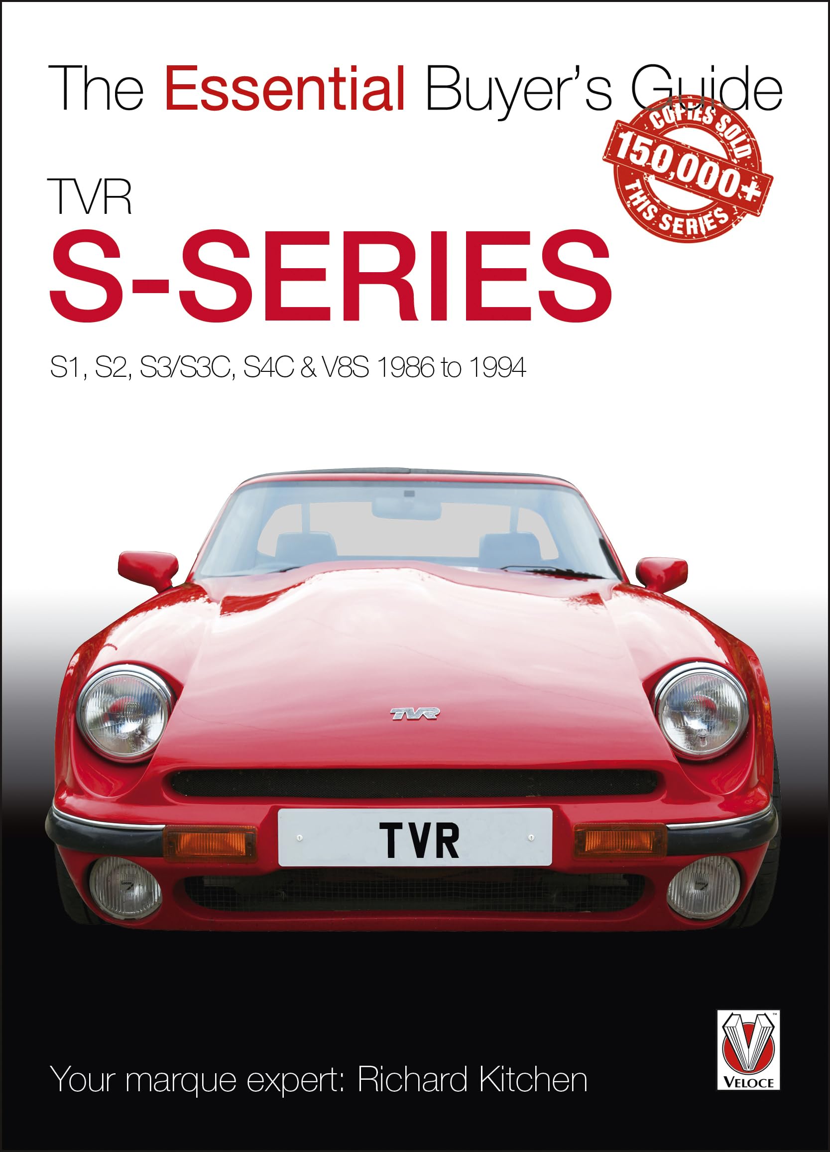 TVR S-series: S1, S2, S3/S3C, S4C & V8S 1986 to 1994 (The Essential Buyer's Guide)