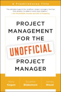 project management for the unofficial project manager: a franklincovey title