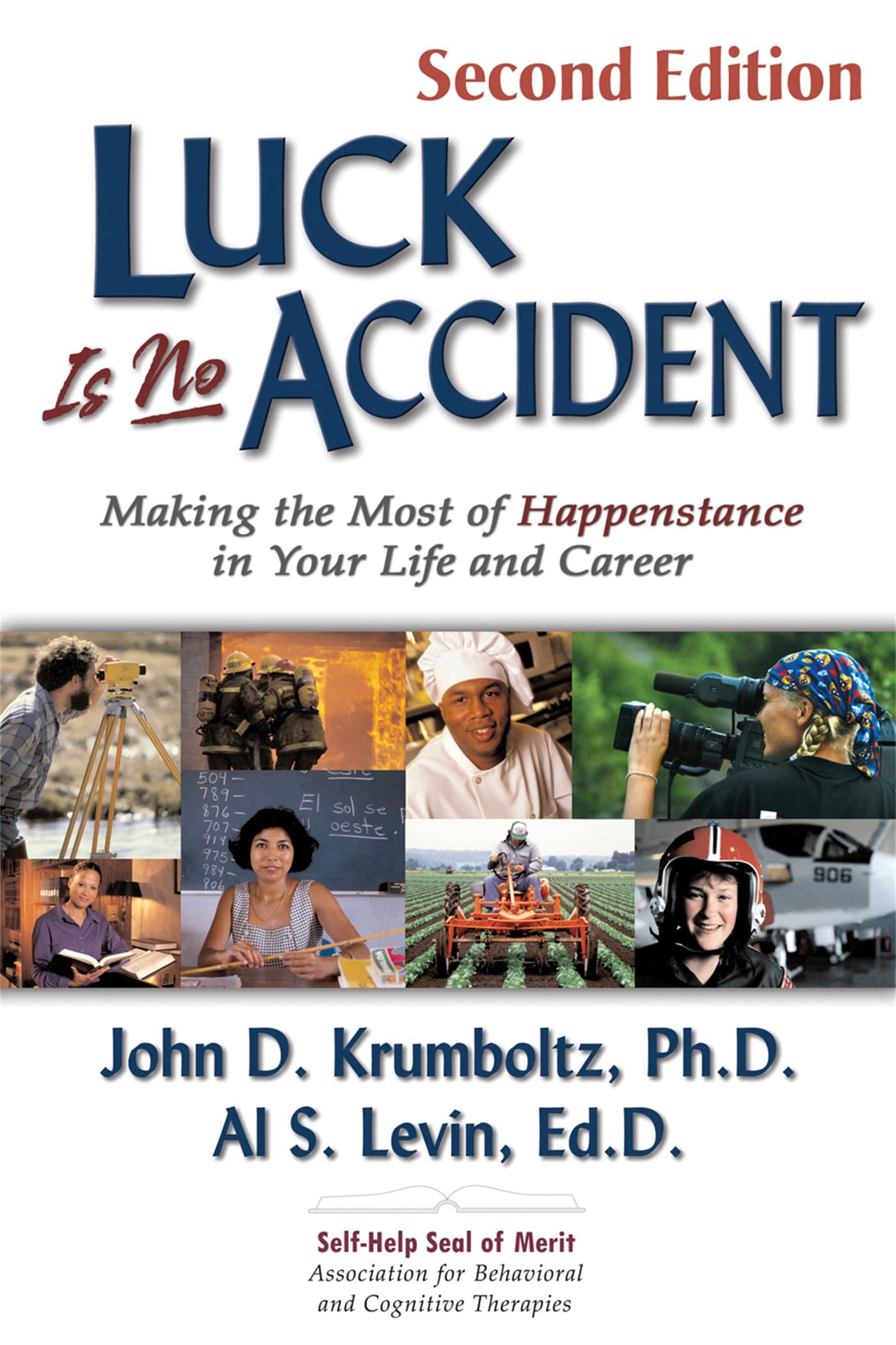 Luck Is No Accident: Making the Most of Happenstance in Your Life and Career