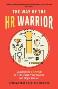 the way of the hr warrior: leading the charge to transform your career and organization