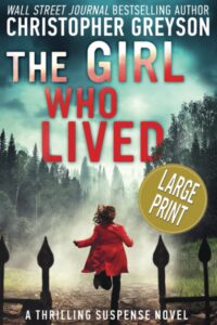 the girl who lived: a thrilling suspense novel large print