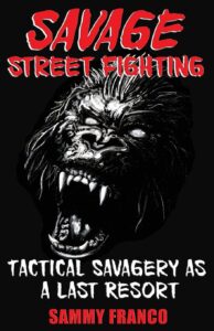 savage street fighting: tactical savagery as a last resort