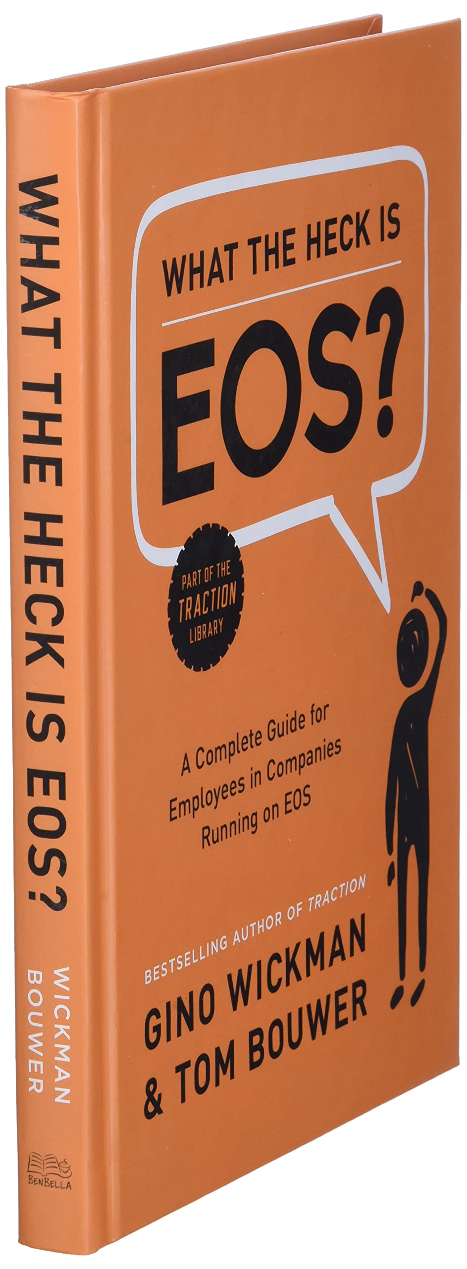 What the Heck Is EOS?: A Complete Guide for Employees in Companies Running on EOS