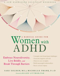 a radical guide for women with adhd: embrace neurodiversity, live boldly, and break through barriers