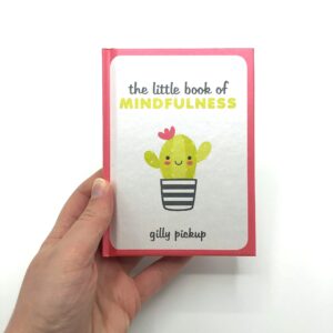 The Little Book of Mindfulness: Tips, Techniques and Quotes for a More Centred, Balanced You