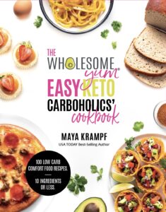 the wholesome yum easy keto carboholics' cookbook: 100 low carb comfort food recipes. 10 ingredients or less.